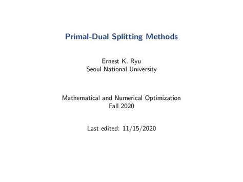 Pdf Primal Dual Splitting Methods Seoul National University · 2020 11 14 · Primal Dual