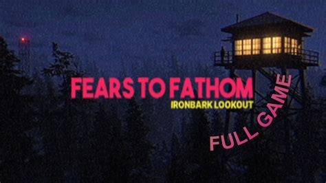 Fears To Fathom Ironbark Lookout Full Game Walkthrough Youtube