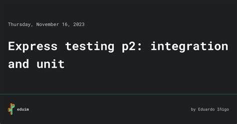 Express Testing P2 Integration And Unit • Eduim