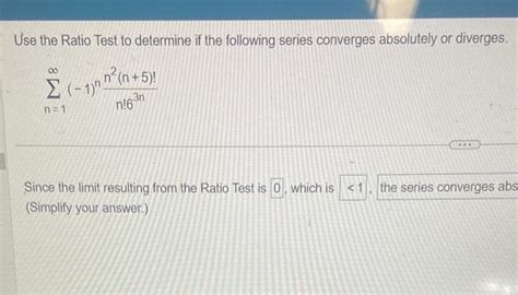 Solved Use The Ratio Test To Determine If The Following Chegg