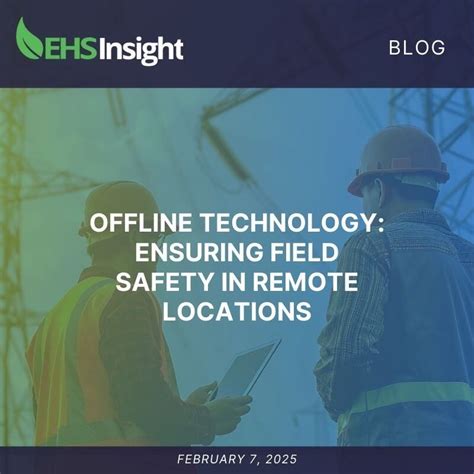 Discover How Ehs Management Tools That Work Offline Are A Must For
