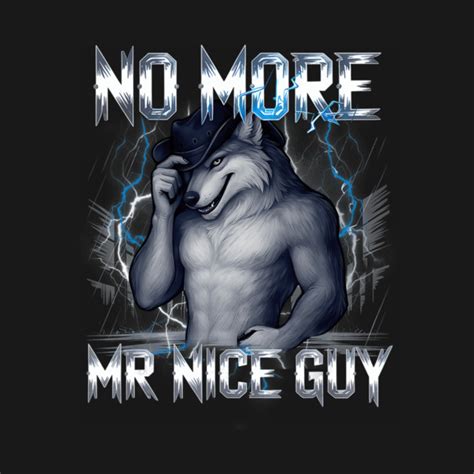 No More Mr Nice Guy Wolf Alpha Meme Aggressive Humor Design Alpha