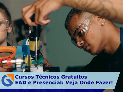 Cursos Técnicos Gratuitos Ead E Presencial Veja Onde Fazer Em 2025