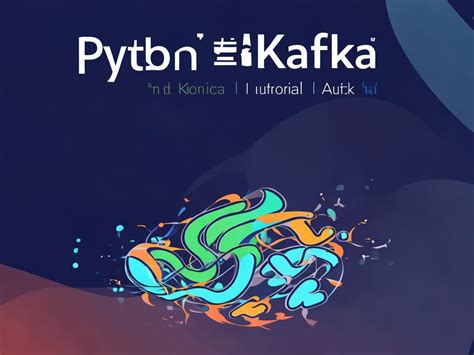 Python Kafka入门：集成与实战指南 Dawoai