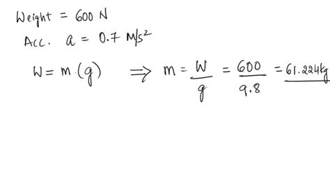Solved A 600 N Object Is To Be Given An Acceleration Of 0 7 M S2 How