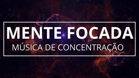 3 Horas De Música Para Concentração Música Para Estudar Focar E