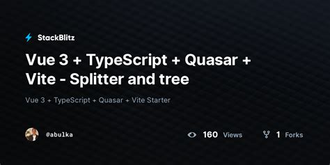 Vue 3 TypeScript Quasar Vite Splitter And Tree StackBlitz