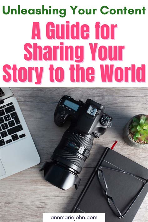 Unleashing Your Content A Guide For Sharing Your Story To The World