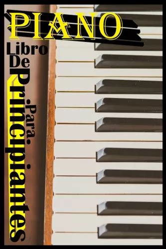 Libro Libro De Piano Para Principiantes Aprenda A Ser Prof Cuotas
