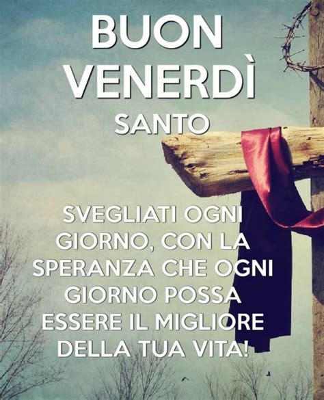 Buon Venerdì Santo Citazioni sagge Buongiorno venerdì Immagini