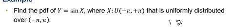 Solved Find The Pdf Of Y Sinx ﻿where X U π π ﻿that Is