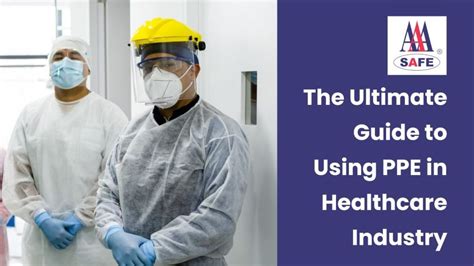 Ppe In Healthcare Industry A Comprehensive Guide For Safety