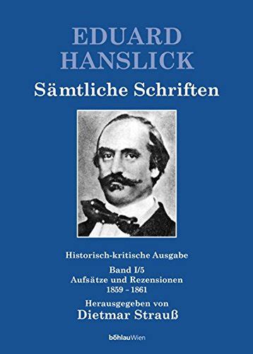 Eduard Hanslick Sämtliche Schriften Band Aufsätze und Rezensionen Mit einem