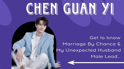 Know Chen Guan Yi Ml My Unexpected Husband Youtube
