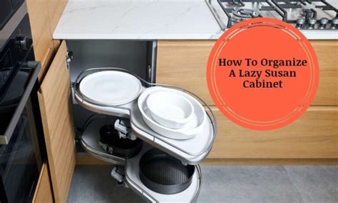 How To Organize A Lazy Susan Cabinet