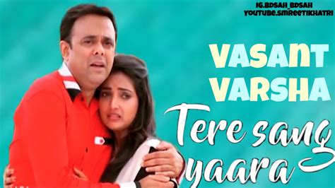 Tere Sang Yara Bdsah Sumeet Raghavan And Rupali Bhosle Vava
