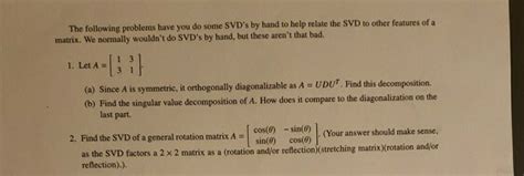 Solved The Following Problems Have You Do Some SVD S By Hand Chegg Com