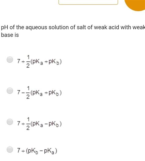 [answered] Ph Of The Aqueous Solution Of Salt Of Weak Acid With Weak