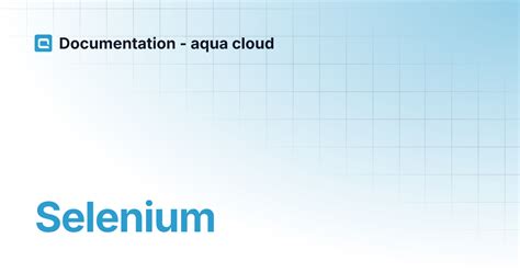 Selenium Documentation Aqua Cloud