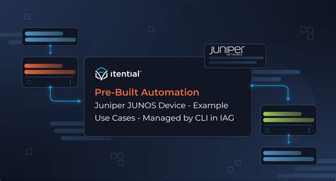 Itential Pre Built Automation Juniper Junos Device Example Use Cases Managed By Cli In Iag