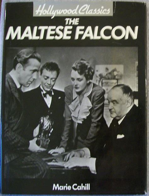 The Maltese Falcon Hollywood Classics By Marie Cahill Goodreads