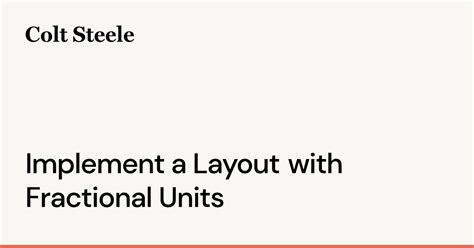 Implement A Layout With Fractional Units Colt Steele