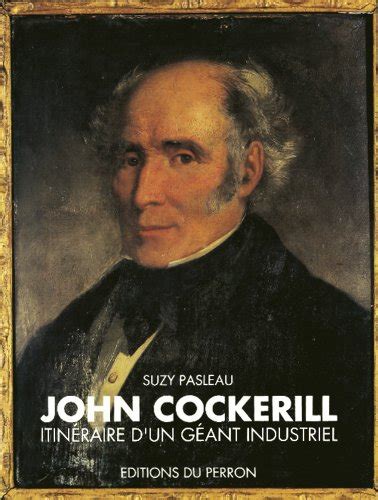 John Cockerill Itinéraire Dun Géant Industriel De Suzy Pasleau
