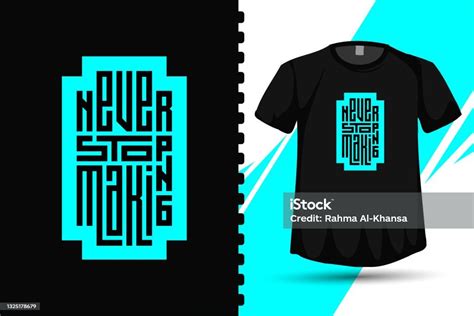 인용 결코 멈추지 않는 만들기 인쇄 T 셔츠 패션 의류 포스터 및 상품에 대한 트렌디 한 타이포그래피 수직 디자인 템플릿 0명에 대한 스톡 벡터 아트 및 기타 이미지