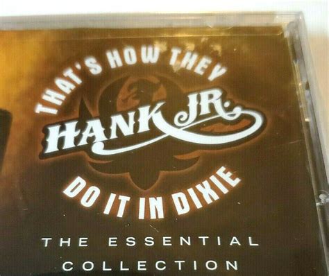 Hank Williams Jr Thats How They Do It In Dixie The Essential