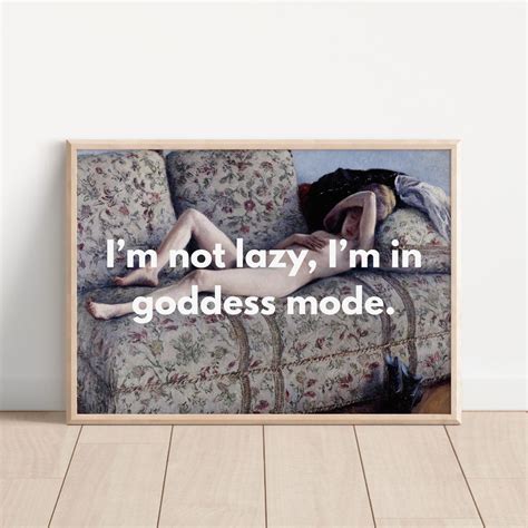 Im Not Lazy Im In Goddess Mode Feminine Classical Art Poster