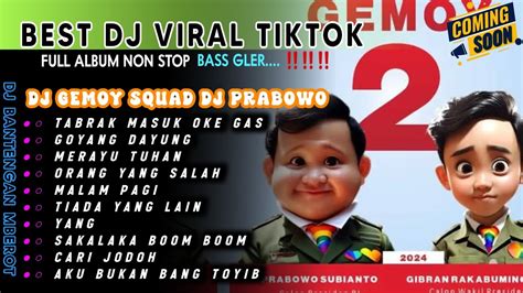 DJ VIRAL TIKTOK TERBARU CAMPURAN FULL BASS DJ OKE GAS DJ GEMOY PRABOWO GIBRAN REMIX FULL