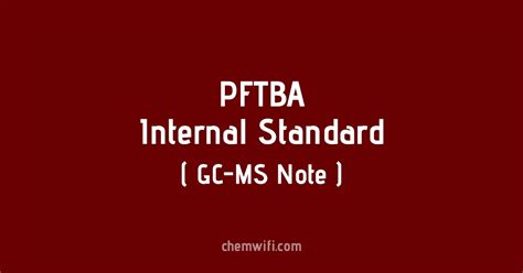 Perfluorotributylamine Pftba Why Use Tuning In Gas Chromatography