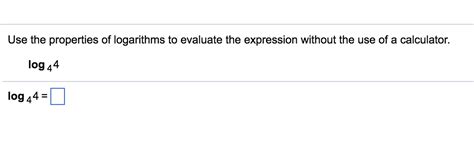 Solved Use The Properties Of Logarithms To Evaluate The Chegg