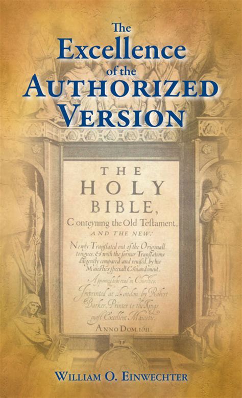 The Excellence Of The Authorized Version Einwechter