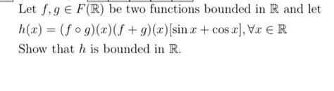 Solved Let Fge Fr Be Two Functions Bounded In R And Let