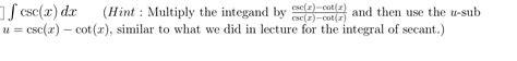 Solved ∫﻿﻿csc X Dx Hint Multiply The Integand By