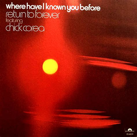 Return To Forever Where Have I Known You Before Chick Corea