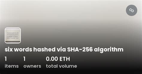 Six Words Hashed Via Sha Algorithm Collection Opensea