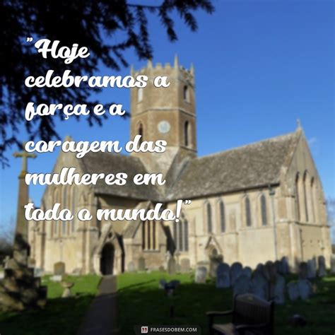 Descubra 2024 Poderosas Frases Para Celebrar O Dia Internacional Das