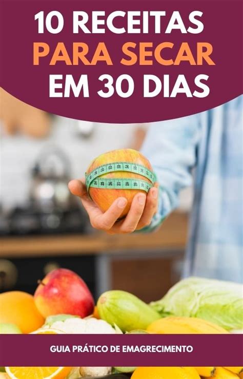 Receitas Para Secar Em 30 Dias Soares Hotmart
