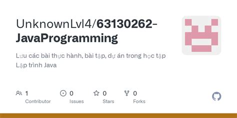 GitHub UnknownLvl JavaProgramming Lưu các bài thực hành bài tập dự án trong học
