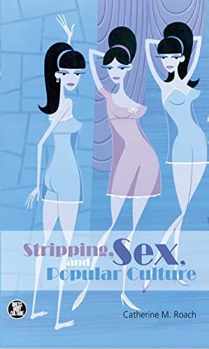 Stripping Sex And Popular Culture By Roach Catherine M And Joanne B Eicher New Trade Pb