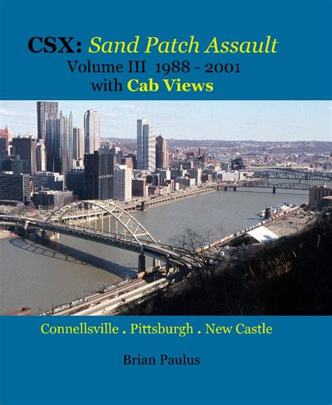 Csx Sand Patch Assault Volume Iii 1988 2001 With Cab Views De Brian