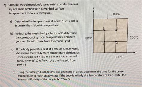 Solved Consider Two Dimensional Steady State Conduction In