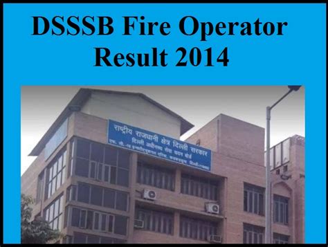 Dsssb Fire Operator Result 2014
