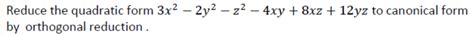 [solved] Reduce The Given Quadratic Form To Canonical Form By Orthogonal Course Hero