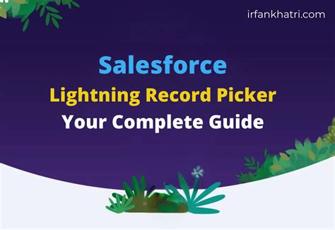 Salesforce Lightning Record Picker Your Complete Guide Irfan Khatri