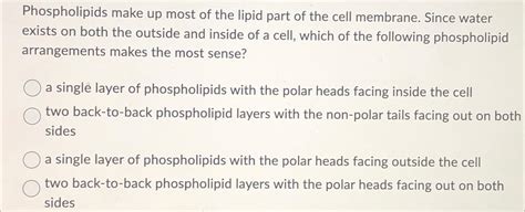 Solved Phospholipids Make Up Most Of The Lipid Part Of The Chegg