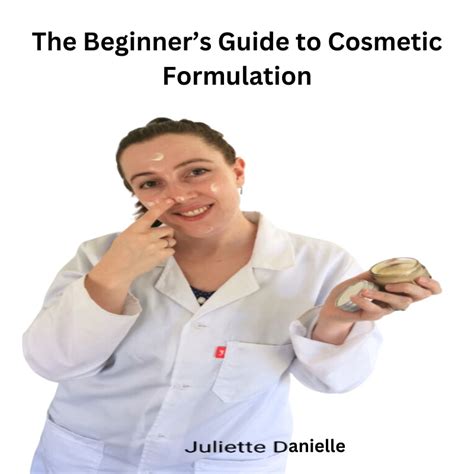 The Beginners Guide To Cosmetic Formulation Ebook Essentially Natural