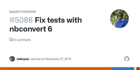 Fix Tests With Nbconvert 6 · Issue 5086 · Jupyternotebook · Github